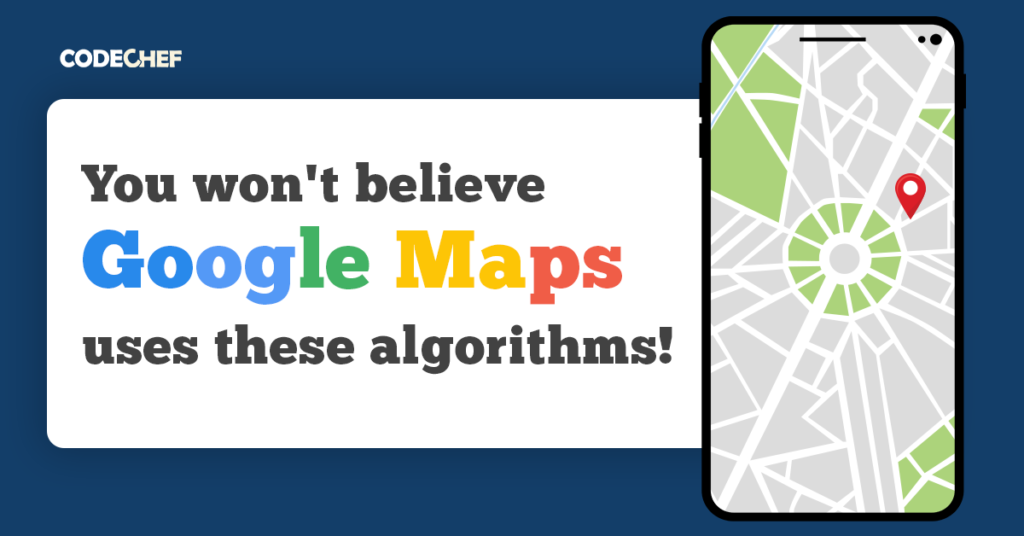 The Algorithms Behind The Working Of Google Maps LaptrinhX News